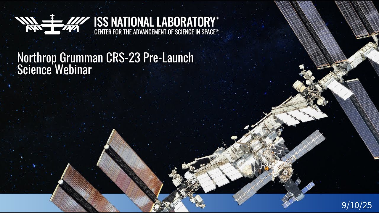 Northrop Grumman CRS-23 Pre-Launch Science Webinar