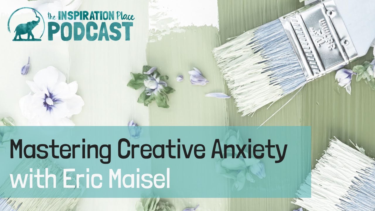 042: Mastering Creative Anxiety with Eric Maisel