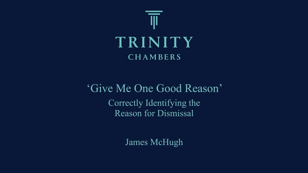 Correctly Identifying the Reason for Dismissal, Trinity Employment Barrister, James McHugh