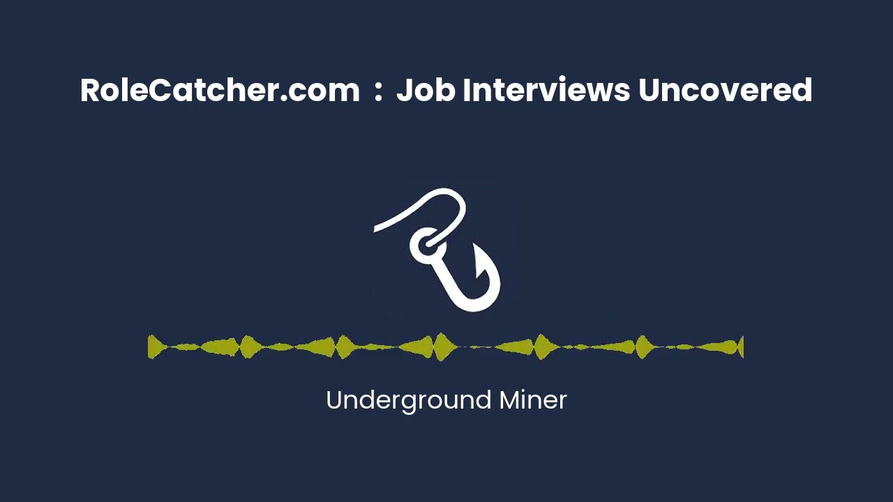 Underground Miner : Job Interviews Uncovered