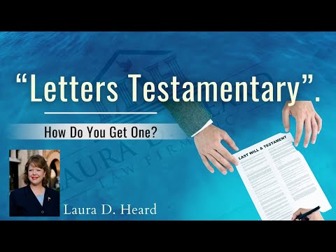 LETTERS TESTAMENTARY: How do you get one?