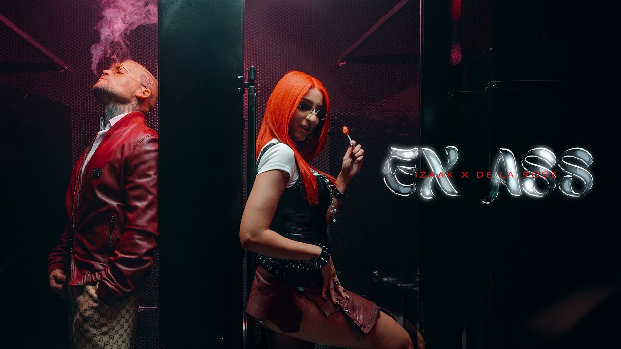 iZaak Ft. De La Rose - Ex Ass (Video Oficial)