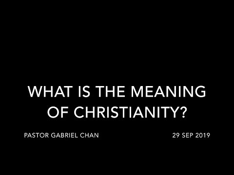 CRC Sermon - What Is The Meaning Of Christianity?