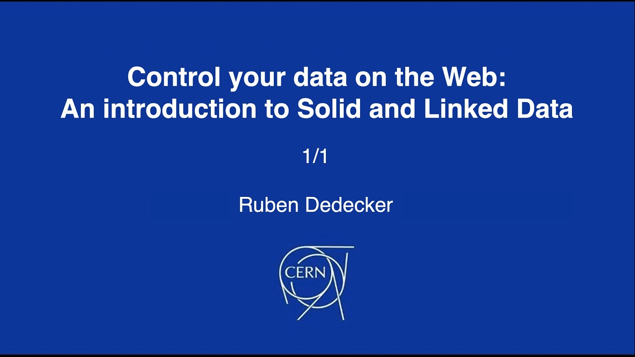 Ruben Dedecker, Control your data on the Web: An introduction to Solid and Linked Data  Lecture 1/1