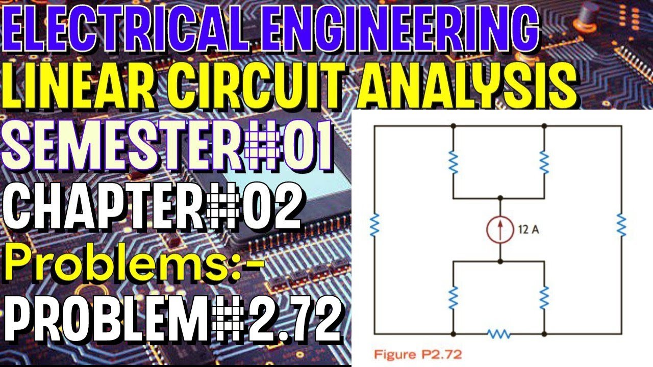 Linear Circuit Analysis | Chapter#02 | Problem#2.72 | Basic Engineering Circuit Analysis