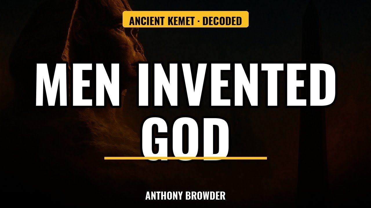 ANTHONY BROWDER: RELIGION IS MAN-MADE. THE SHOCKING TRUTH