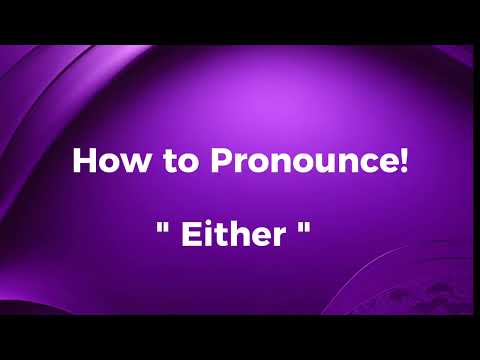 How to pronounce Either | Either pronunciation both in British and American English