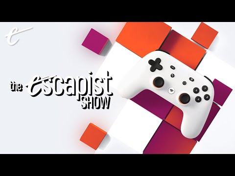 A Second Opinion on Google Stadia & Cloud Gaming | The Escapist Show
