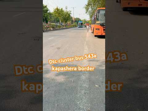 Dtc cluster bus 543A kapashera border #dtc #delhinews #delhinews #love #delhi #tranding #ytshorts