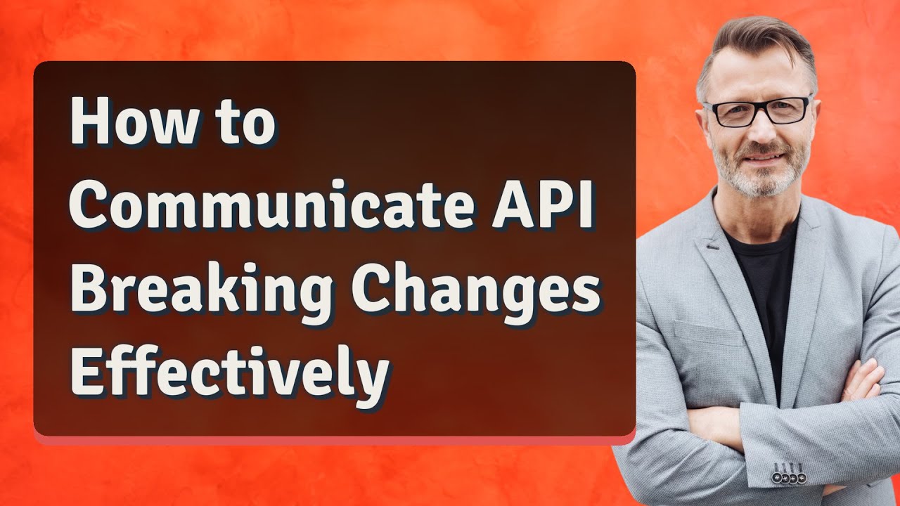 How to Communicate API Breaking Changes Effectively