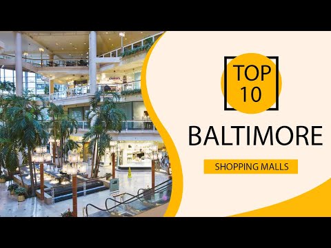 Top 10 Shopping Malls to Visit in Baltimore, Maryland | USA - English