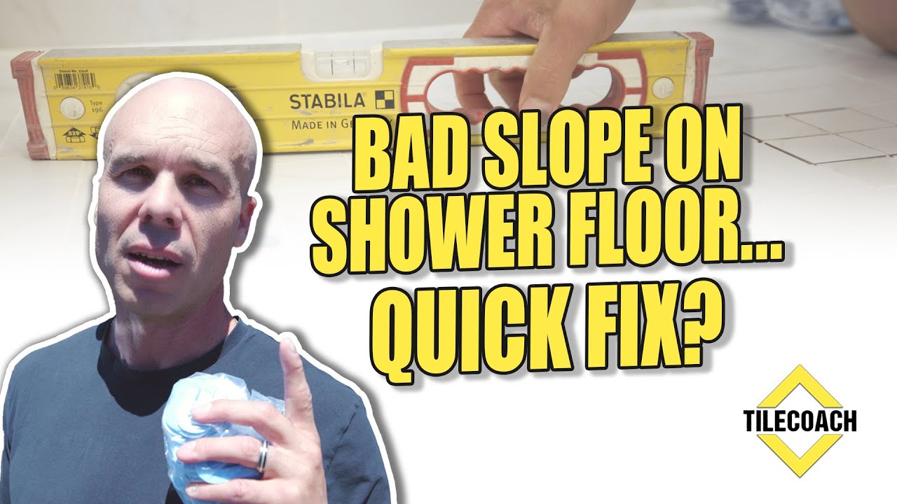 Bad Slope on Shower Floor --- Quick Fix???