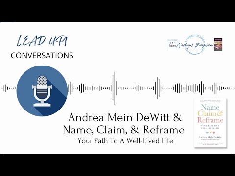 LeadUP! Convo with Andrea DeWitt [Name, Claim & Reframe]