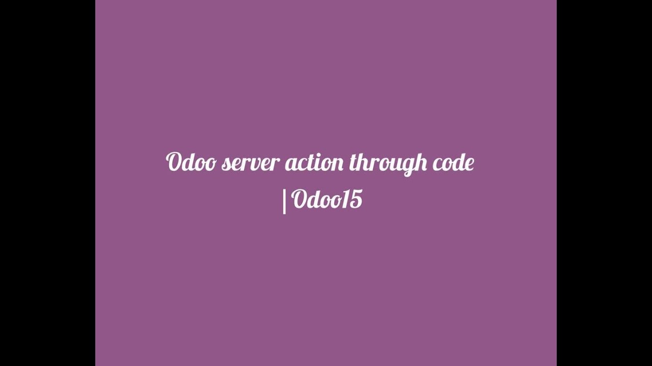 Odoo Server action through Code