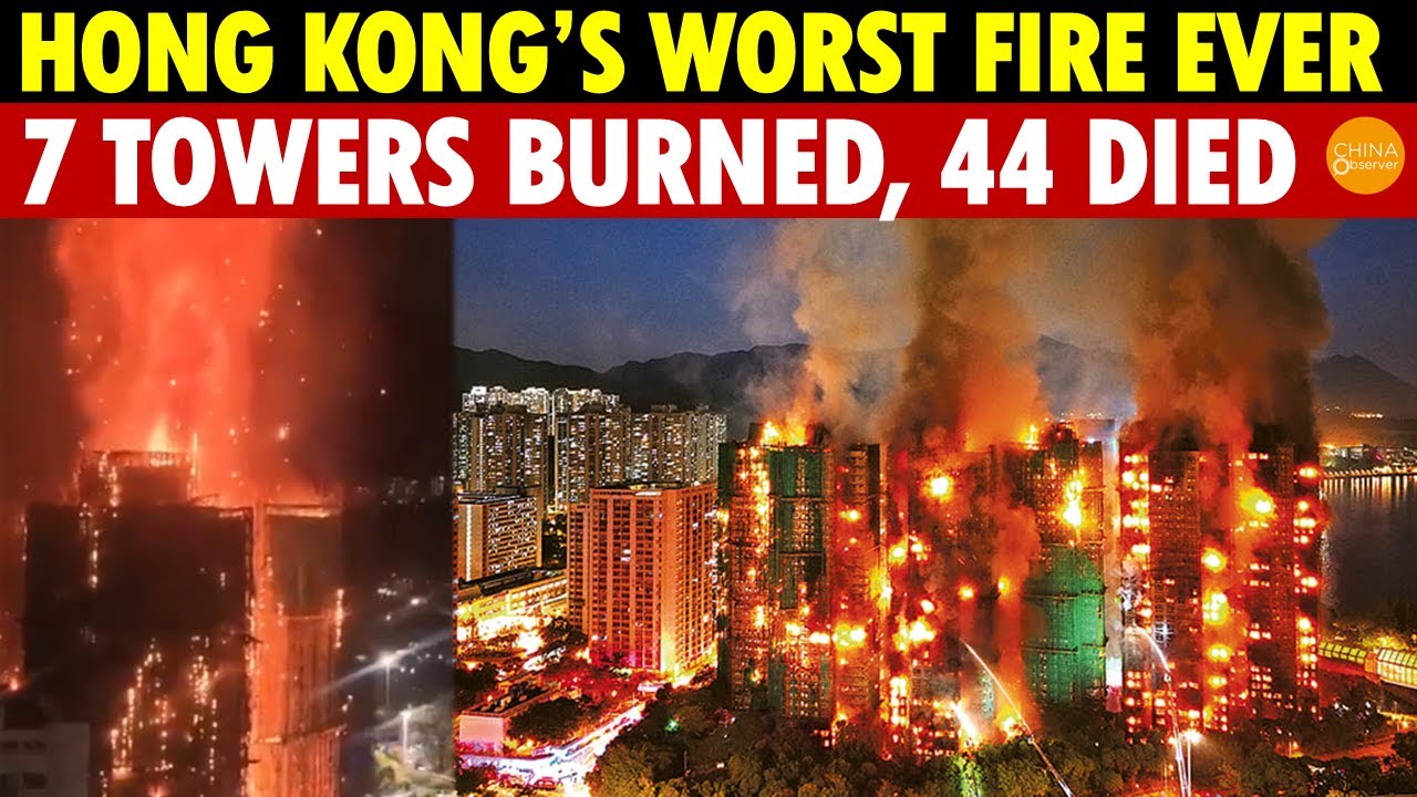 Hong Kong’s Worst Fire Ever! 7 31-Story Towers Engulfed by Flames—A ...
