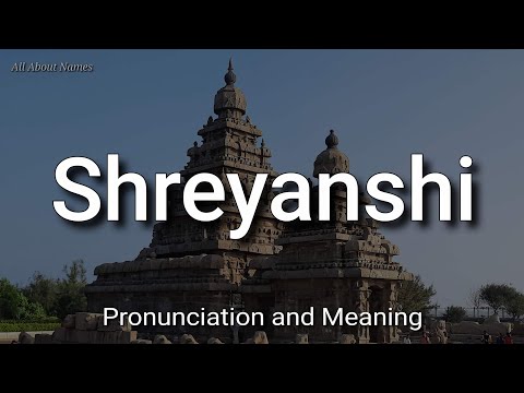 Shreyanshi - Pronunciation and Meaning