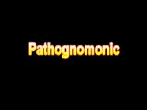 What Is The Definition Of Pathognomonic Medical School Terminology Dictionary