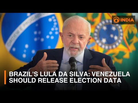 Brazil's Lula da Silva: Venezuela should release election data | DD India