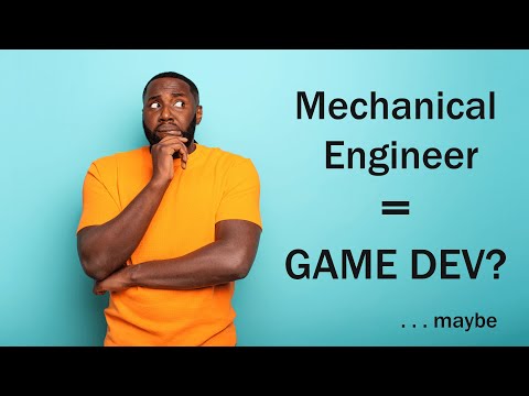 Hot Take: Mechanical Engineers Make Great Game Developers!