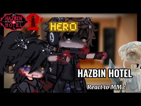 Hazbin Hotel react to MM2//Roblox//GRV//AU☆