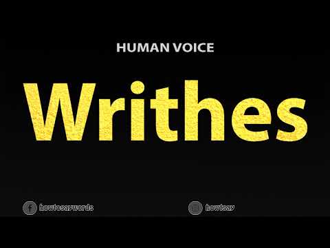 How To Pronounce Writhes