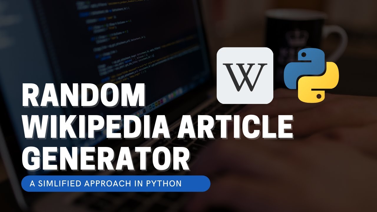 Random Wikipedia Article Generator using Python - Use requests, beautiful soup and webbrowser