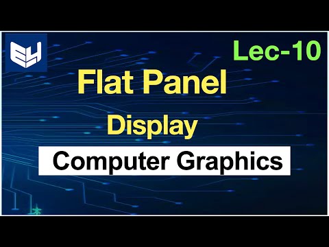Flat Panel display in Computer Graphics | CG | Lec-10 | Bhanu Priya