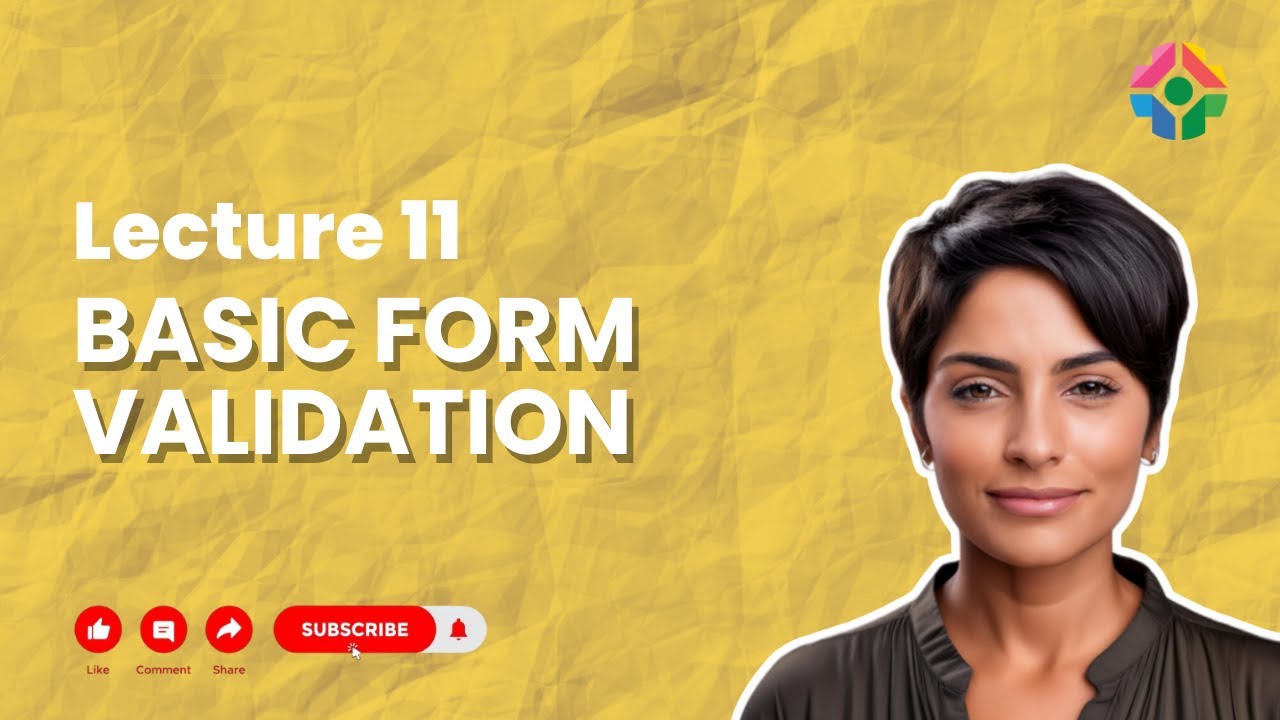 Lecture 11: Basic Form Validation: Ensuring Valid User Data