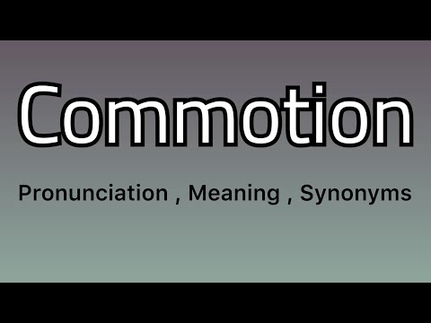 Commotion meaning - Commotion pronunciation - Commotion example - Commotion synonyms