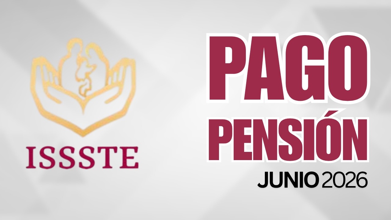 ISSSTE pension payment date | June 2026