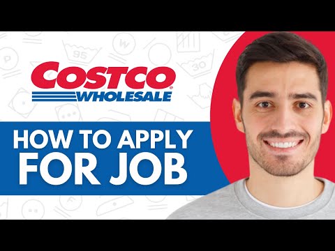How To Apply For A Job At Costco - Step by Step