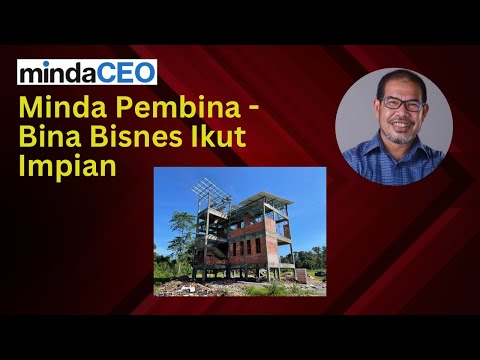 Minda Pembina – Bina Bisnes Ikut Impian – Minda CEO