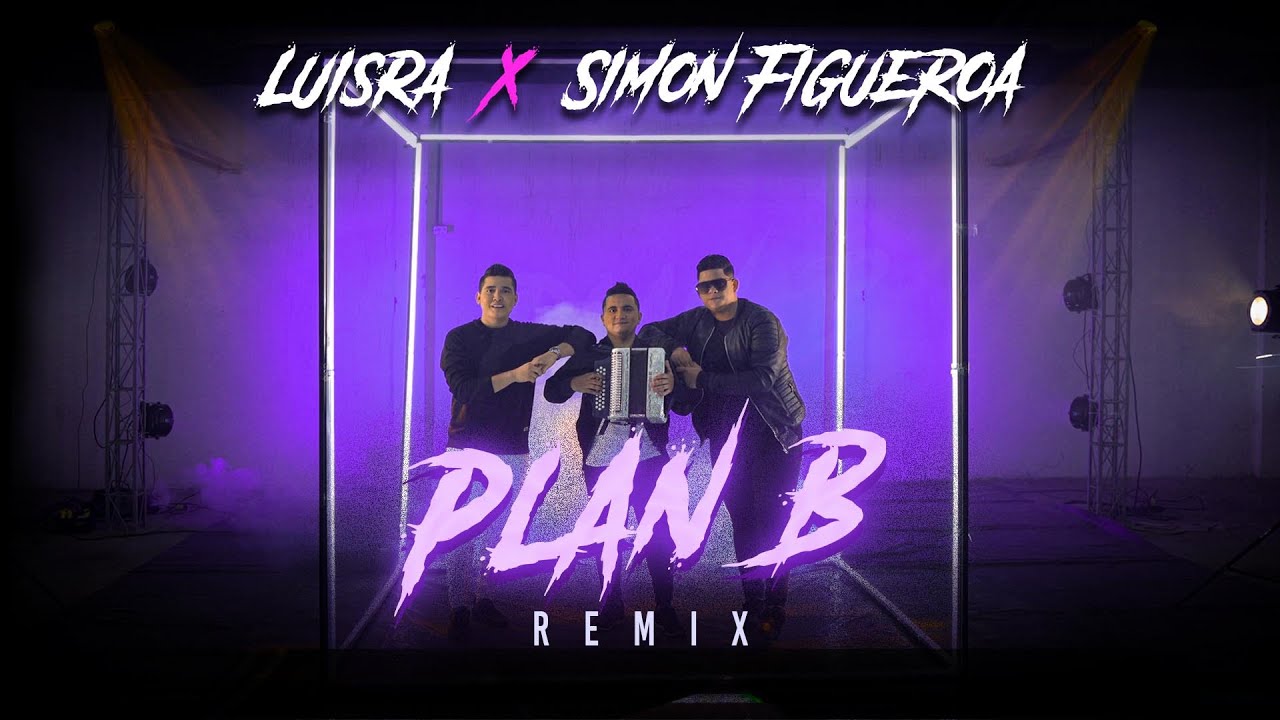 Plan B Remix - LuisRa Feat. Simon Figueroa