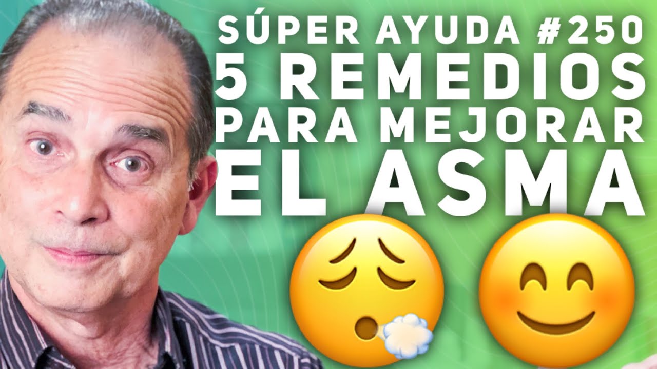 SÚPER AYUDA #250 5 Remedios Para Mejorar El Asma