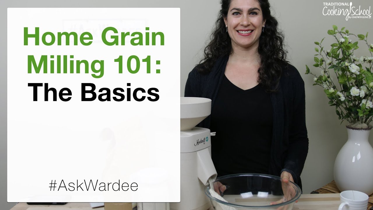 Home Grain Milling 101: The Basics | #AskWardee 097