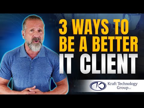 3 Ways To Be A Better IT Client