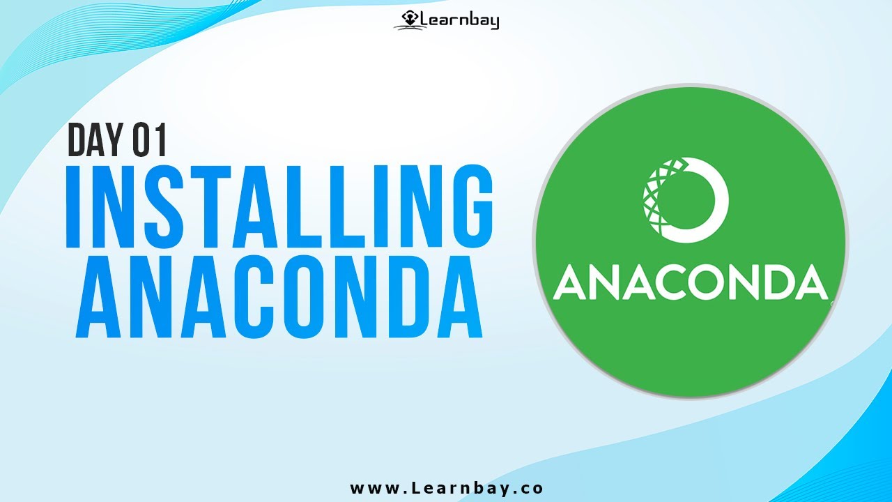 Installing Anaconda Python | Day 01 | Learn Python | Python Tutorial | Learnbay
