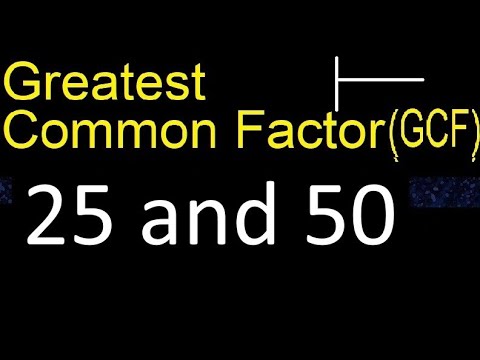 GCF 25 and 50 . greatest common factor . GCF(25 , 50) , How to Find GCF