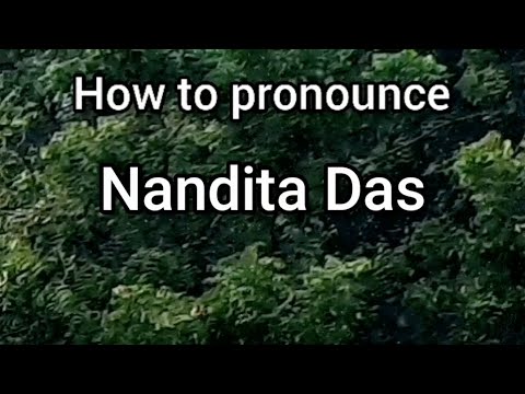 How to Pronounce Nandita Das