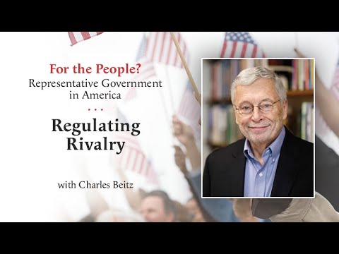 For the People? Representative Government in America: Regulating Rivalry