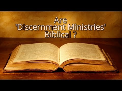 Are 'Discernment Ministries' Biblical?