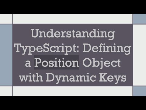 Understanding TypeScript: Defining a Position Object with Dynamic Keys