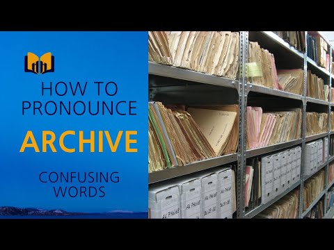 How to Pronounce: Archive