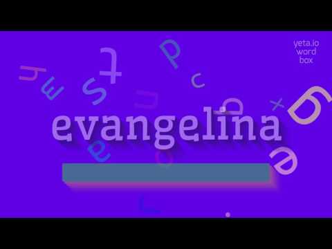 How to say "evangelina"! (High Quality Voices)