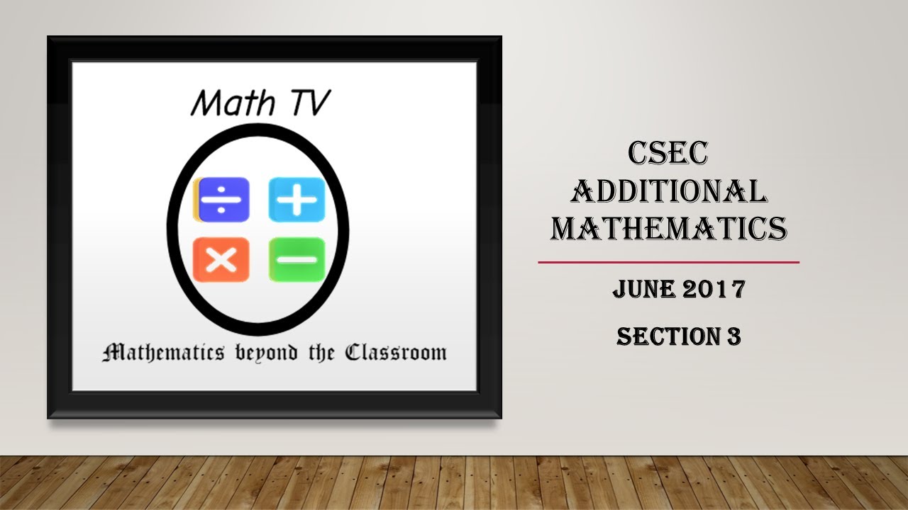 CSEC ADDITIONAL MATHEMATICS|JUNE 2017| SECTION 3| 'DIFFERENTIATION AND INTEGRATION'