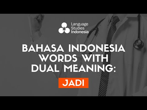 Learn Indonesian Words with Dual Meaning - "Jadi"