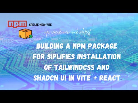Building npm package || Simplifies Installation of Vite + React, TailwindCSS and Shandcn || Row Code