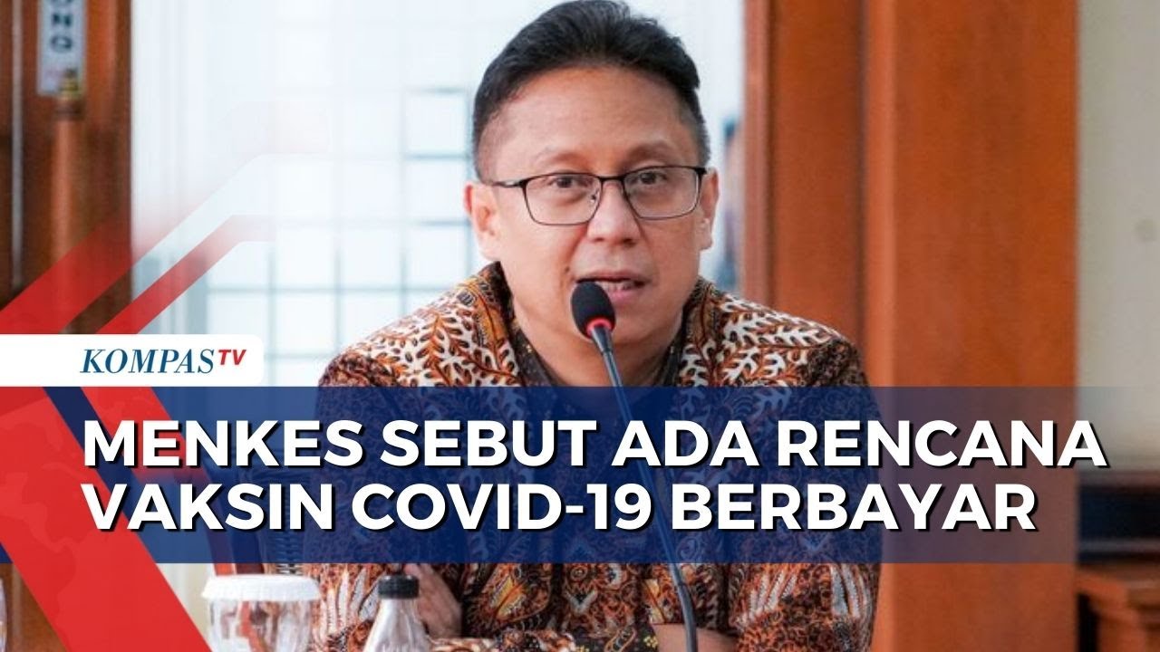 Ungkap Rencana Vaksin Covid-19 Berbayar, Menkes: Ini Strategi Pandemi Jadi Endemi