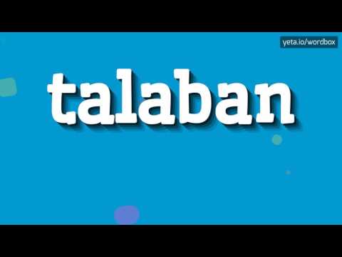 TALABAN - HOW TO PRONOUNCE IT!?