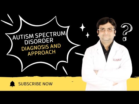 Autism spectrum disorder Diagnosis and approach
